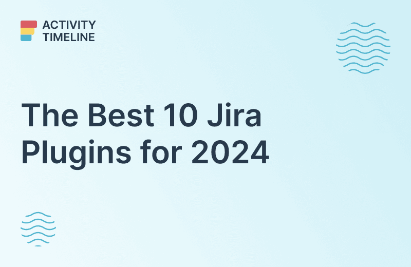 Top 10 Best Jira Add-ons: A Detailed Guide [2024]